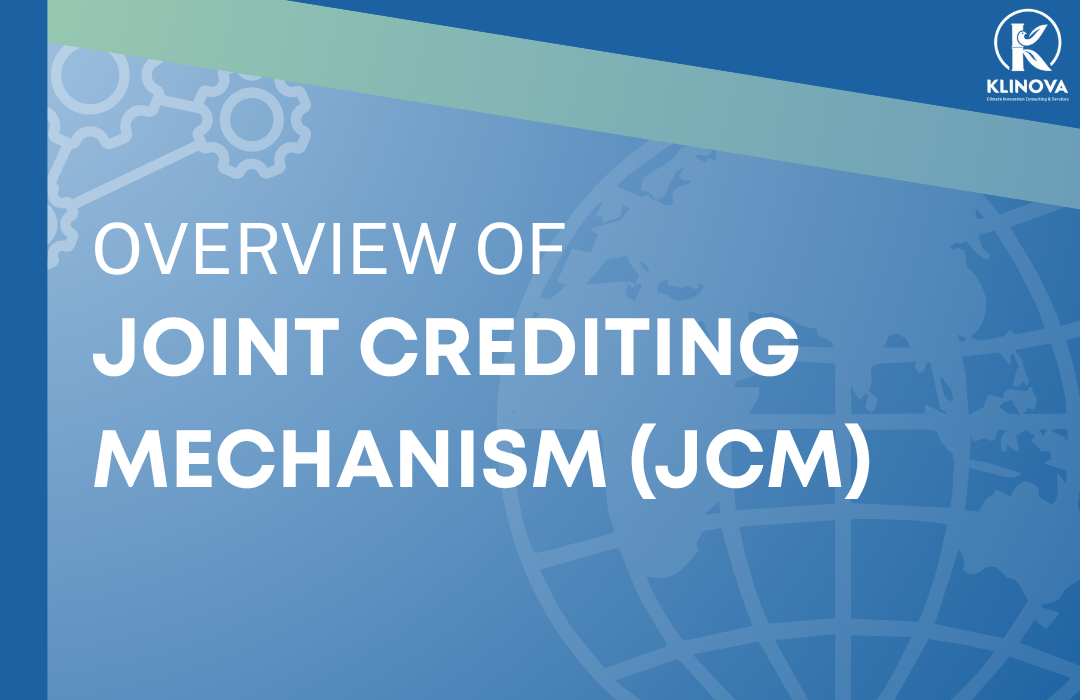 Overview of Joint Crediting Mechanism (JCM)